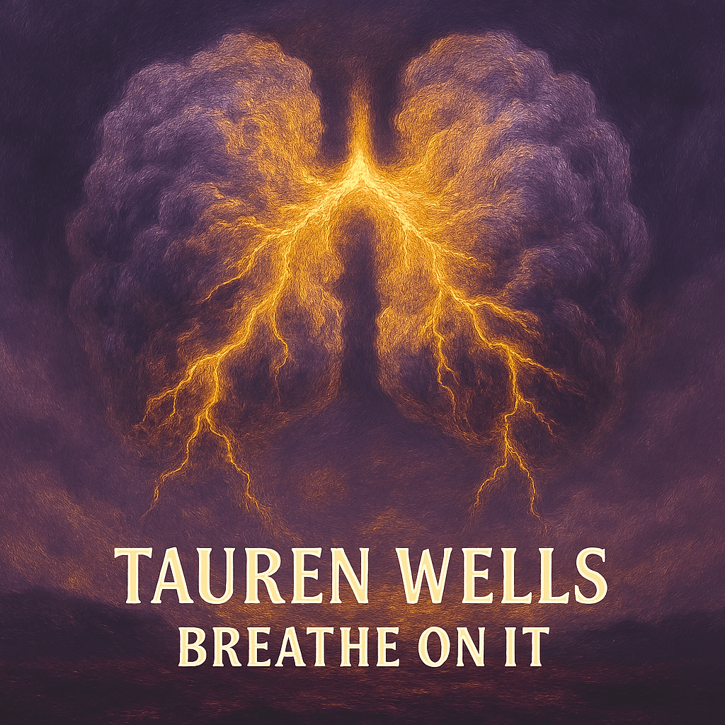Tauren Wells “Breathe On It” New Song Alert - Good Christian Music.com